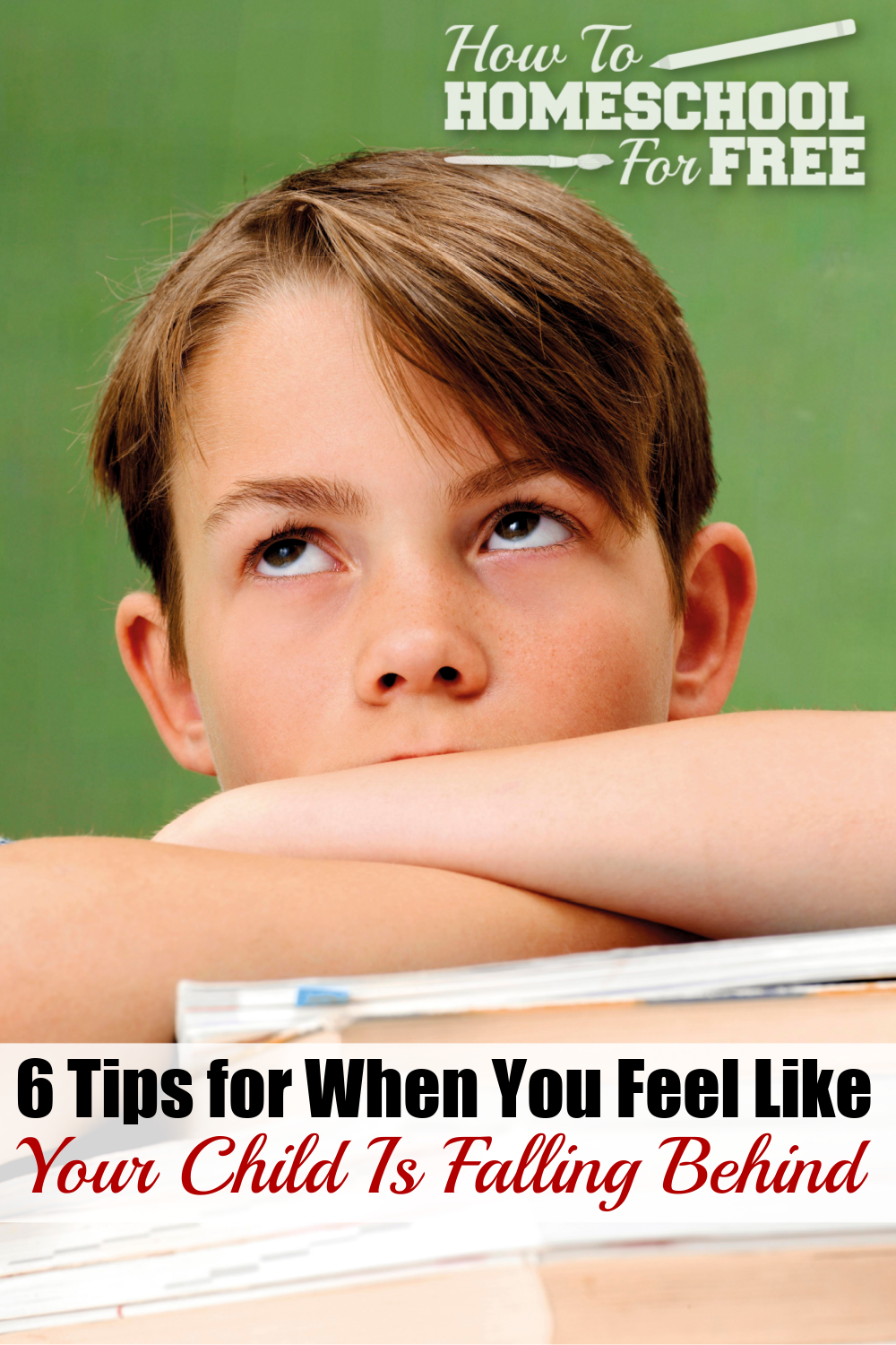 6 Tips for Kids Falling Behind » How To Homeschool For FREE
